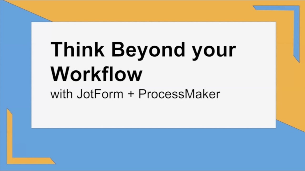 Think Beyond Your Workflow with Jotform + ProcessMaker - YouTube