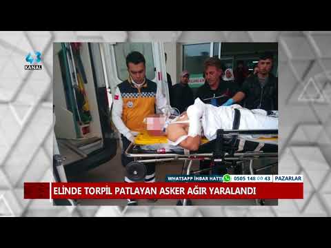 ELİNDE TORPİL PATLAYAN ASKER AĞIR YARALANDI
