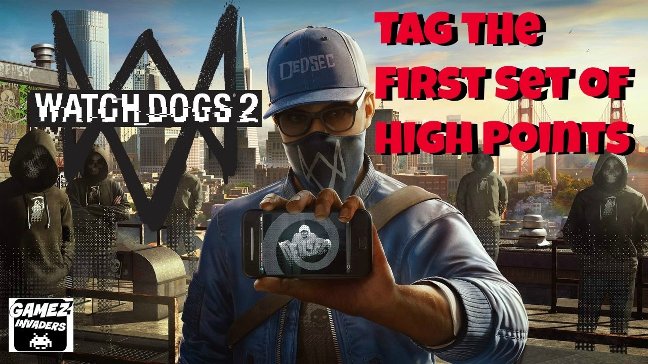WATCH DOGS 2! (Tag the First Set of High Points) STRATEGY GUIDE Xbox ...