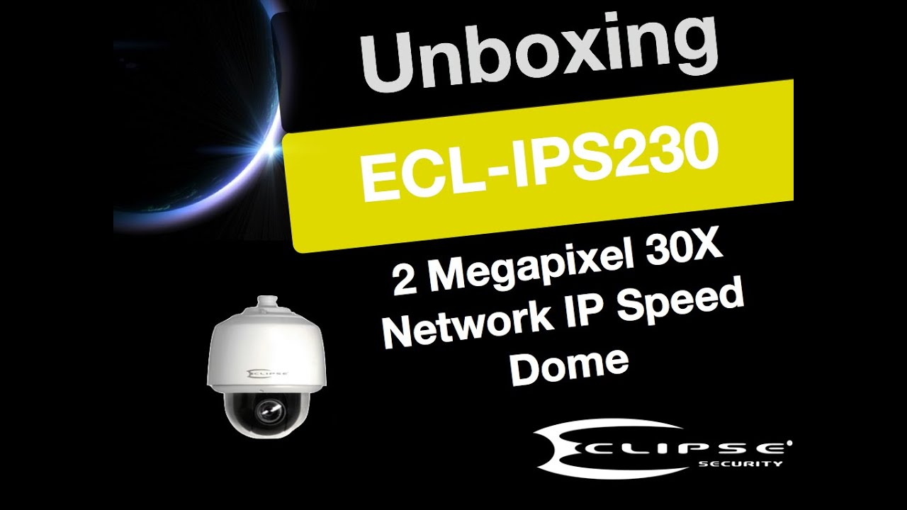 Unboxing Eclipse IPS230 2MP 30X IP PTZ Speed Dome - YouTube