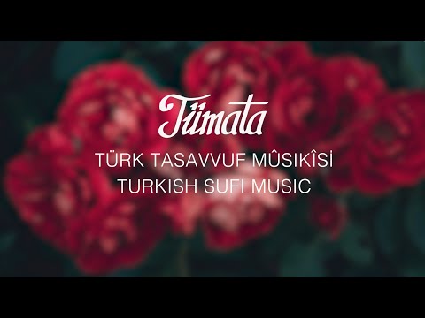 TÜMATA - TÜRK TASAVVUF MUSİKİSİ DİNLETİSİ