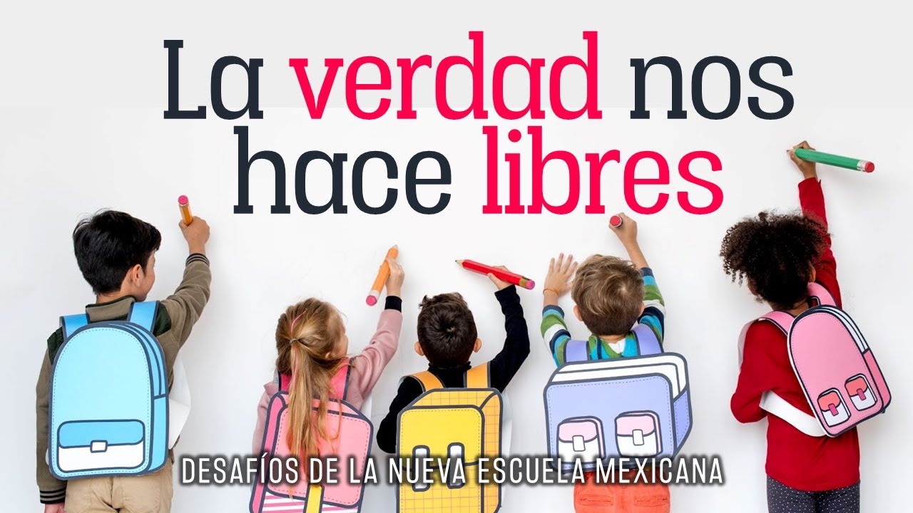 La verdad nos hace libres - desafíos de la NEM - YouTube