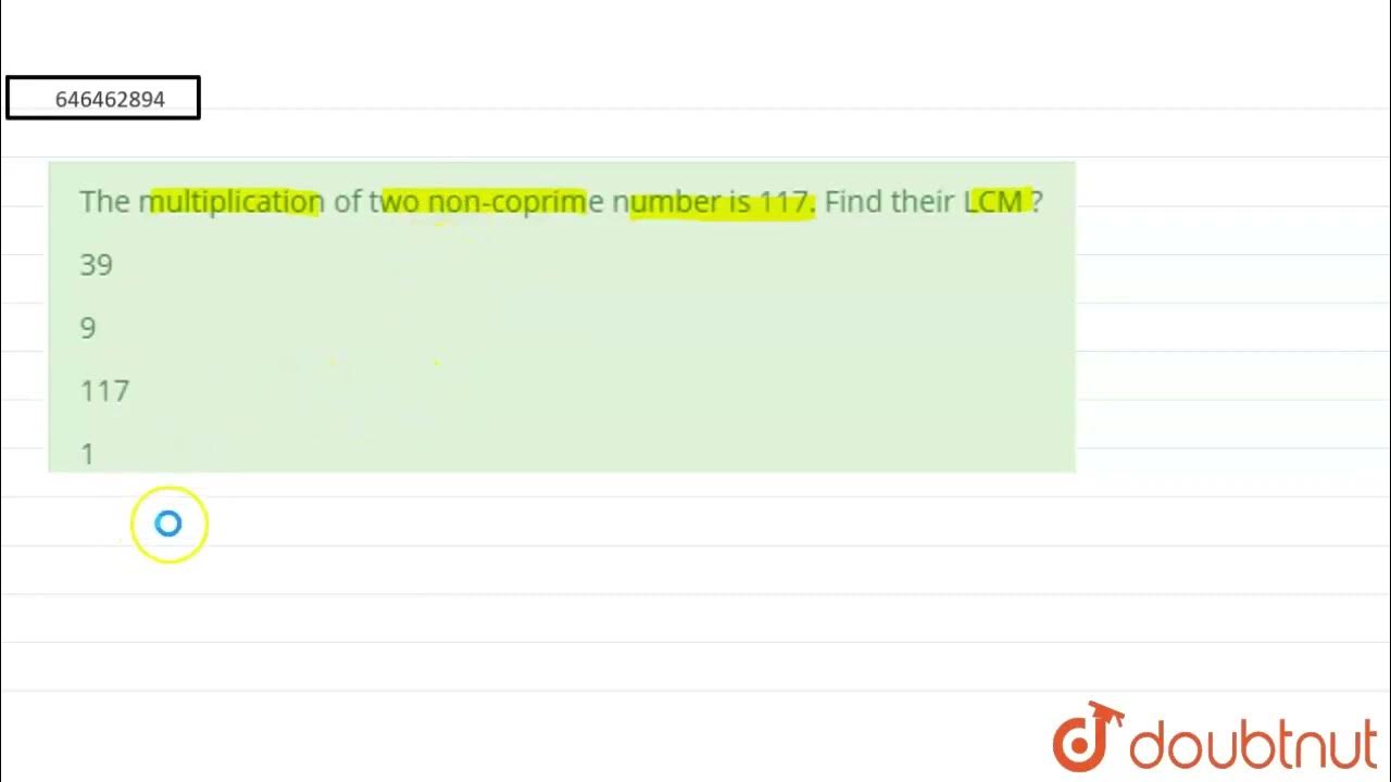 The Multiplication Of Two Non Coprime Number Is 117 Find Their Lcm Class 14 Lcm And Hcf M
