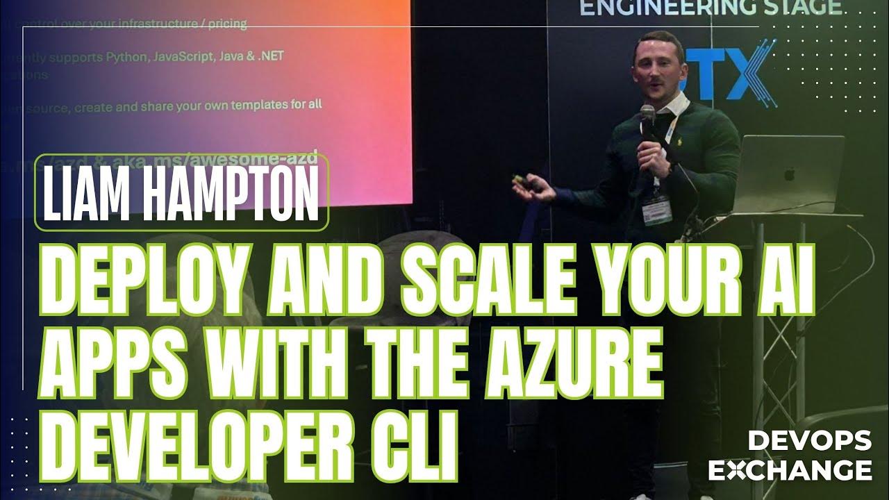 Liam Hampton @ Microsoft - Deploy and Scale your AI apps with the Azure Developer CLI - YouTube