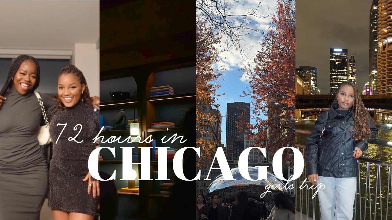 Chicago Vlog |Girls Trip 72 Hours & Things to Do in Chicago, Exploring ...