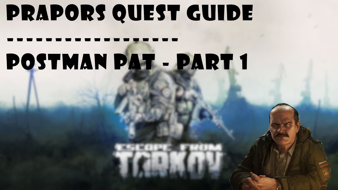 Escape From Tarkov Quest Guide | Postman Pat - Part 1 - Prapor - YouTube