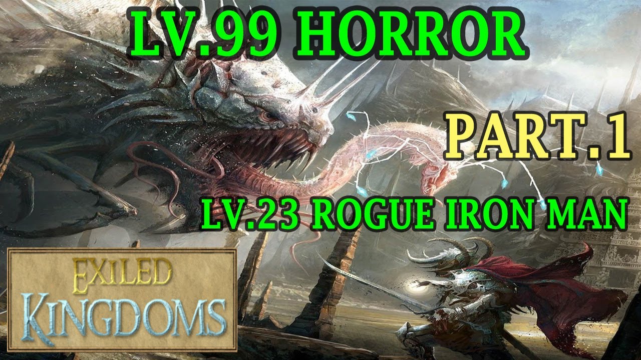 Exiled Kingdoms - Lv.23 Rogue Iron Man vs Level 99 Horror part 1 - YouTube