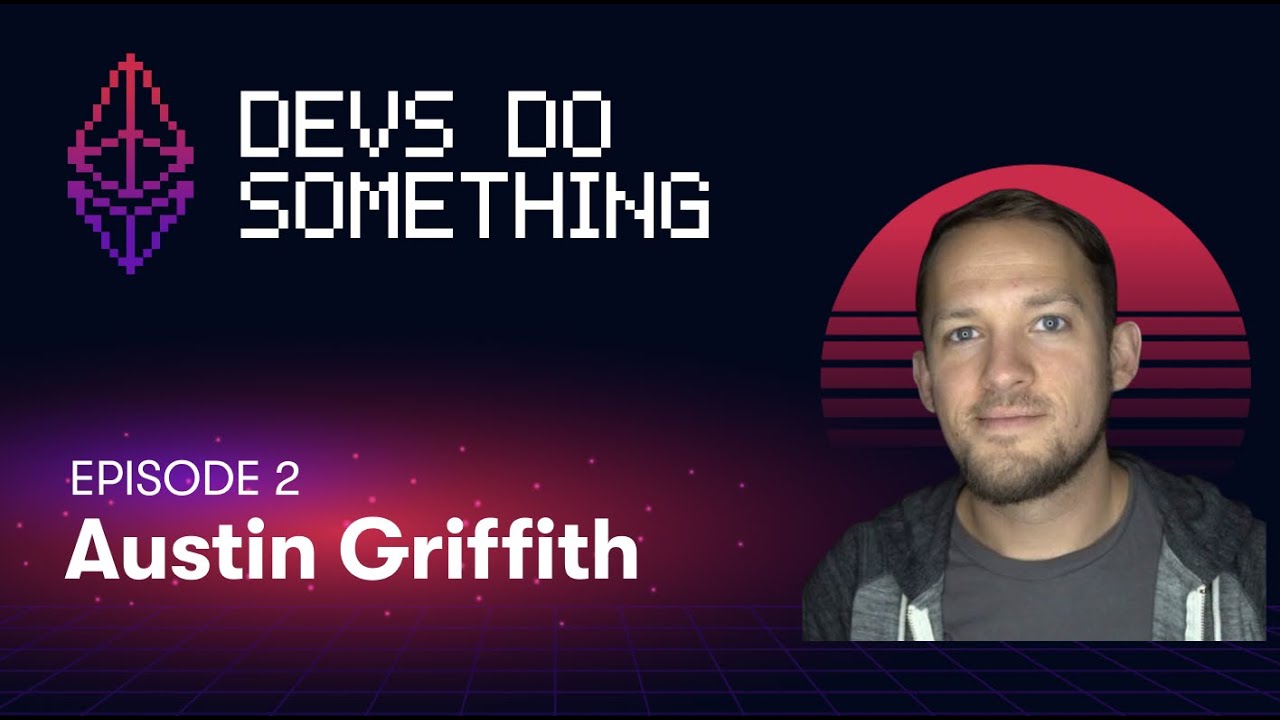 Devs Do Something Episode 2 - Austin Griffith - YouTube