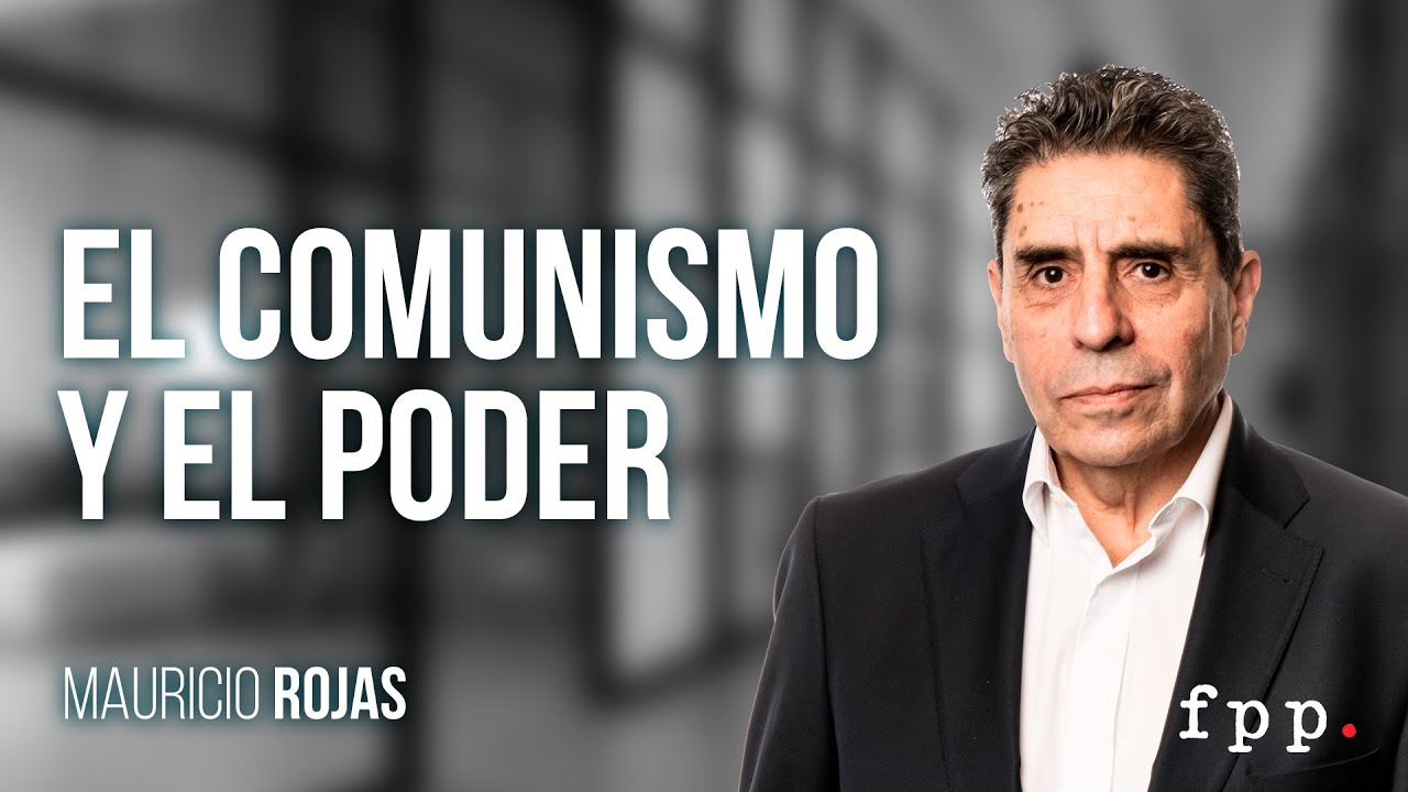 Mauricio Rojas | El Comunismo y el poder - YouTube