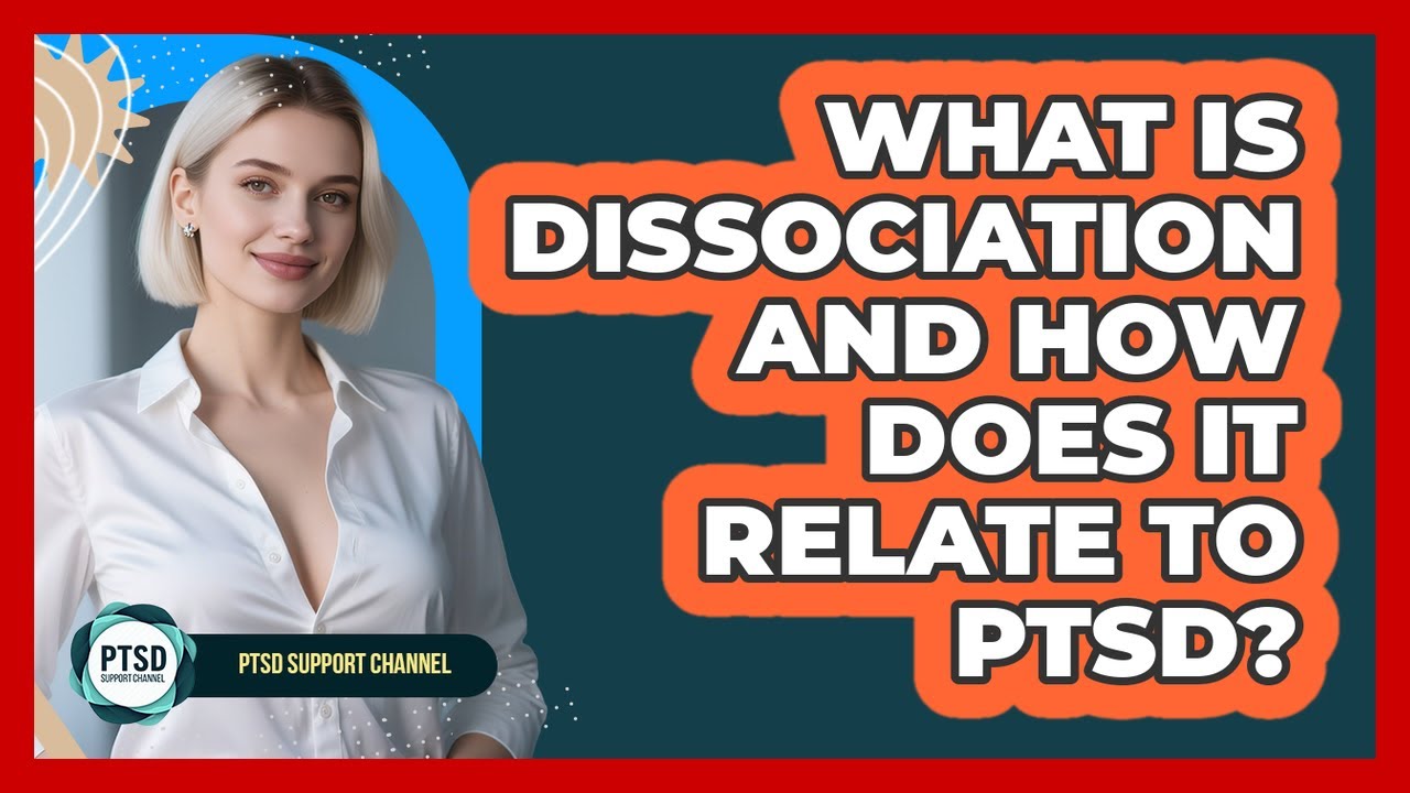 What Is Dissociation And How Does It Relate To PTSD? - PTSD Support ...