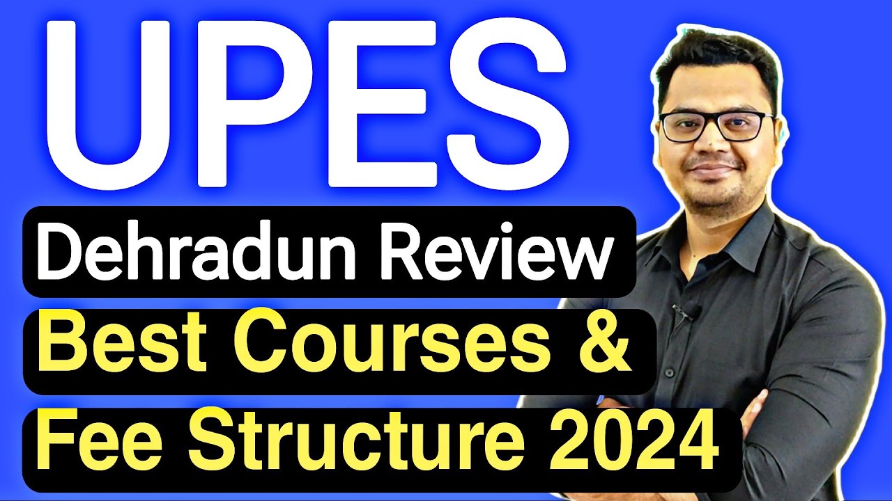 UPES Dehradun Courses and Fee Structure 2024 | UPES Dehradun Review By ...