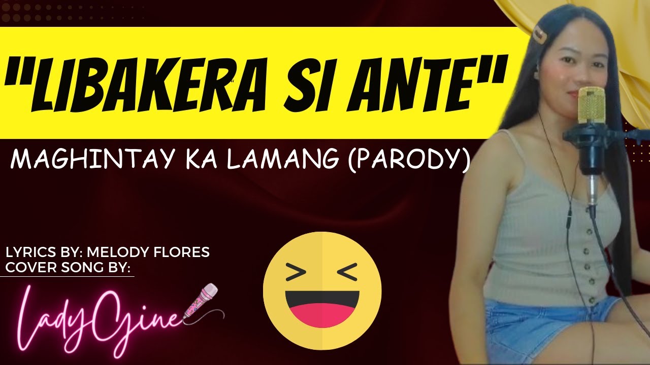 "LIBAKERA SI ANTE" PARODY SONG | LADYGINE - YouTube