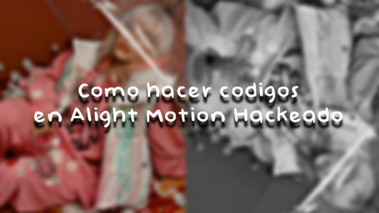 Como hacer codes en Alight Motion Hackeado | Kyoshinoki | - YouTube