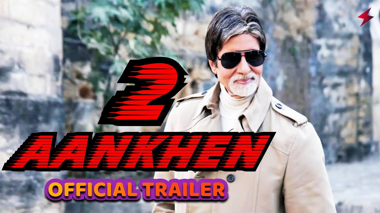 Aankhen 2 (2020) Official Poster Trailer Amitabh Bachchan Thriller ...