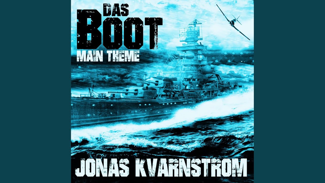 Das Boot - Main Theme - Jonas Kvarnström & Klaus Doldinger: Song Lyrics ...