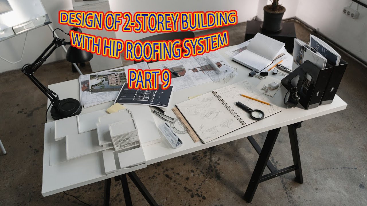 DESIGN OF 2 STOREY RESIDENTIAL BUILDING WITH HIP ROOF PART 9. - YouTube
