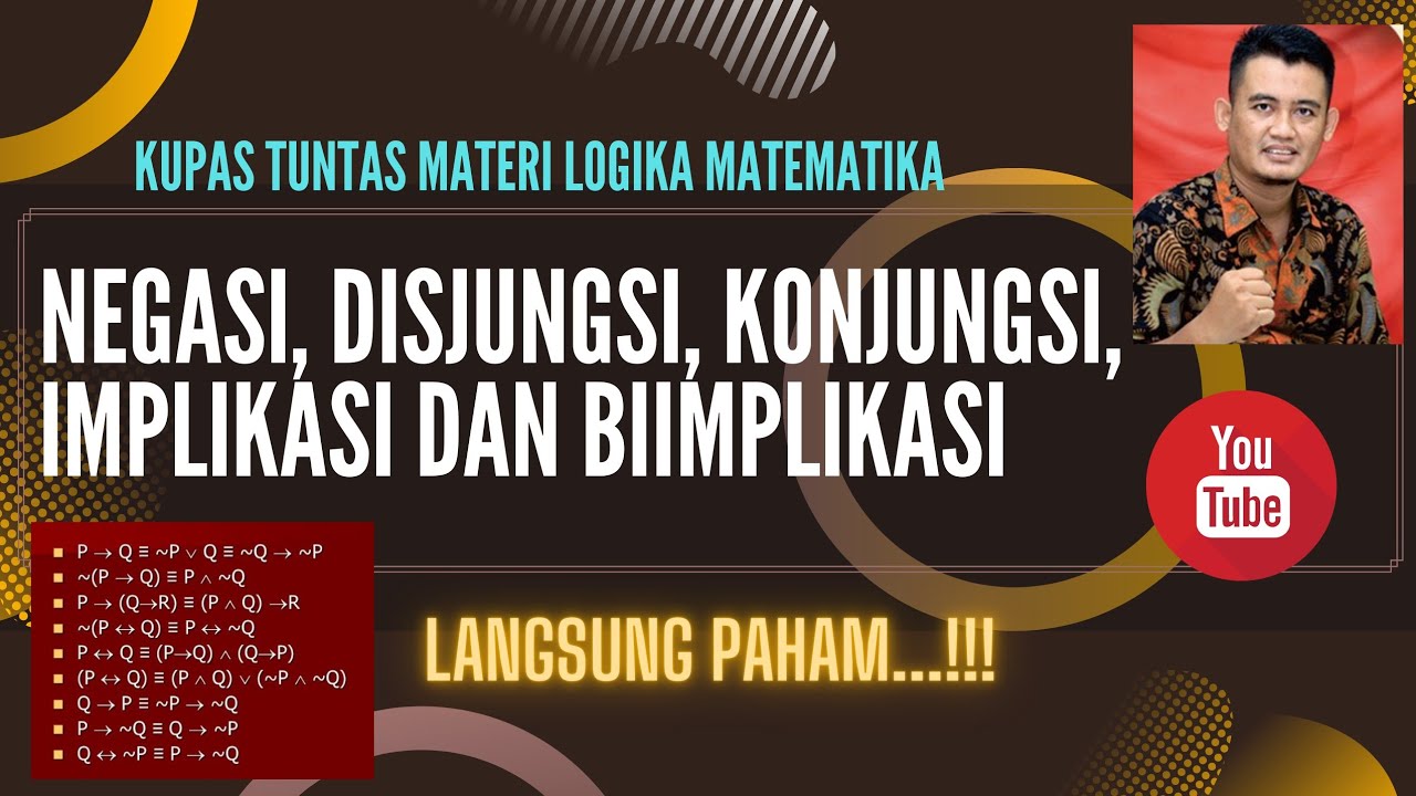 NEGASI, DISJUNGSI, KONJUNGSI, IMPLIKASI, BIIMPLIKASI (MATERI LOGIKA ...