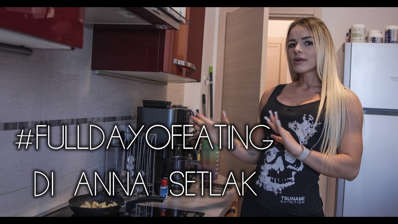 FULL DAY OF EATING DI ANNA SETLAK - YouTube