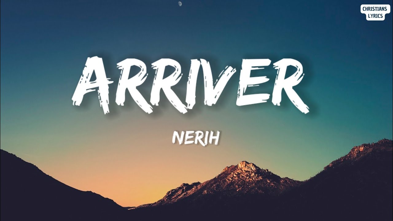 Nerih - Arriver (Paroles) - YouTube