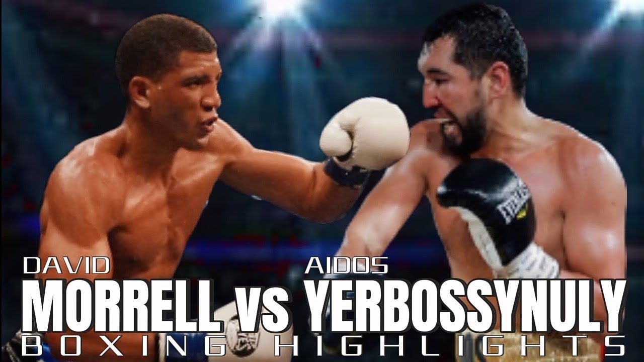 DAVID MORRELL JR VS AIDOS YERBOSSYNULY BOXING HIGHLIGHTS - YouTube