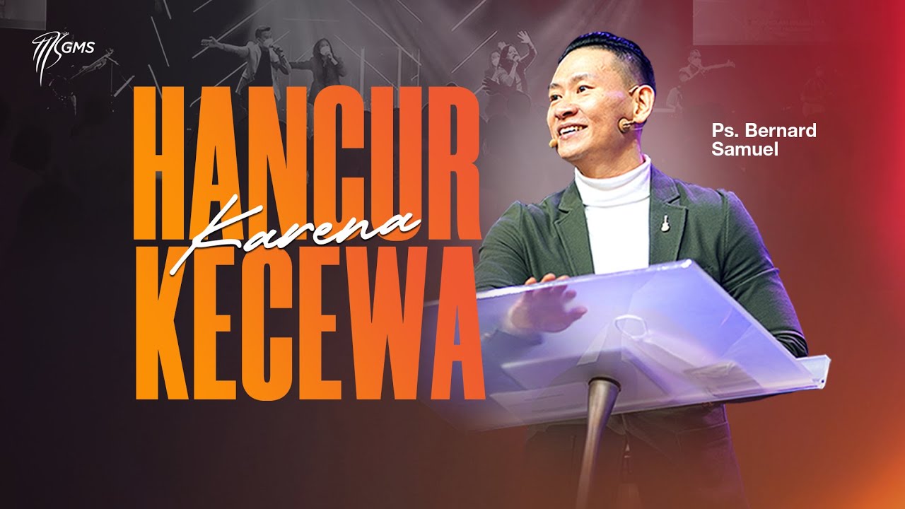 IBADAH UMUM - HANCUR KARENA KECEWA - 20 November 2022 - Ps. Bernard ...