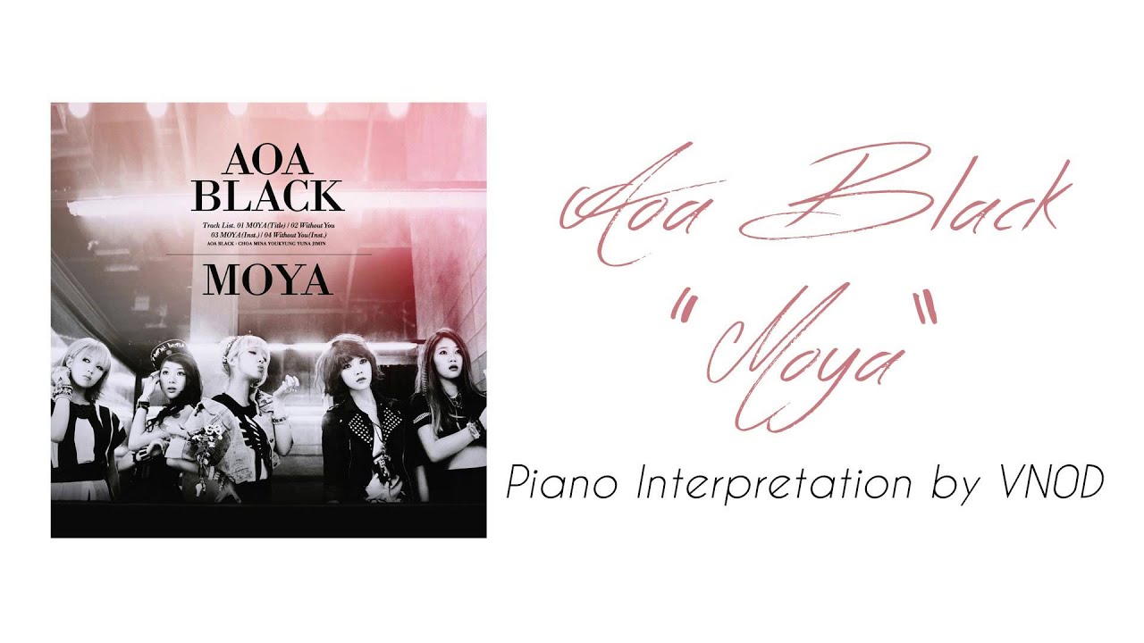 AOA Black (에이오에이) - MOYA (모야) (Piano Cover) - YouTube
