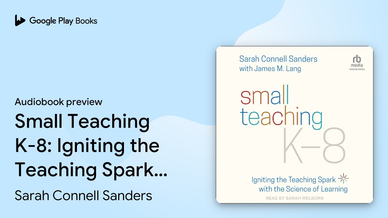 Small Teaching K-8: Igniting the Teaching Spark… by Sarah Connell Sanders · Audiobook preview ...