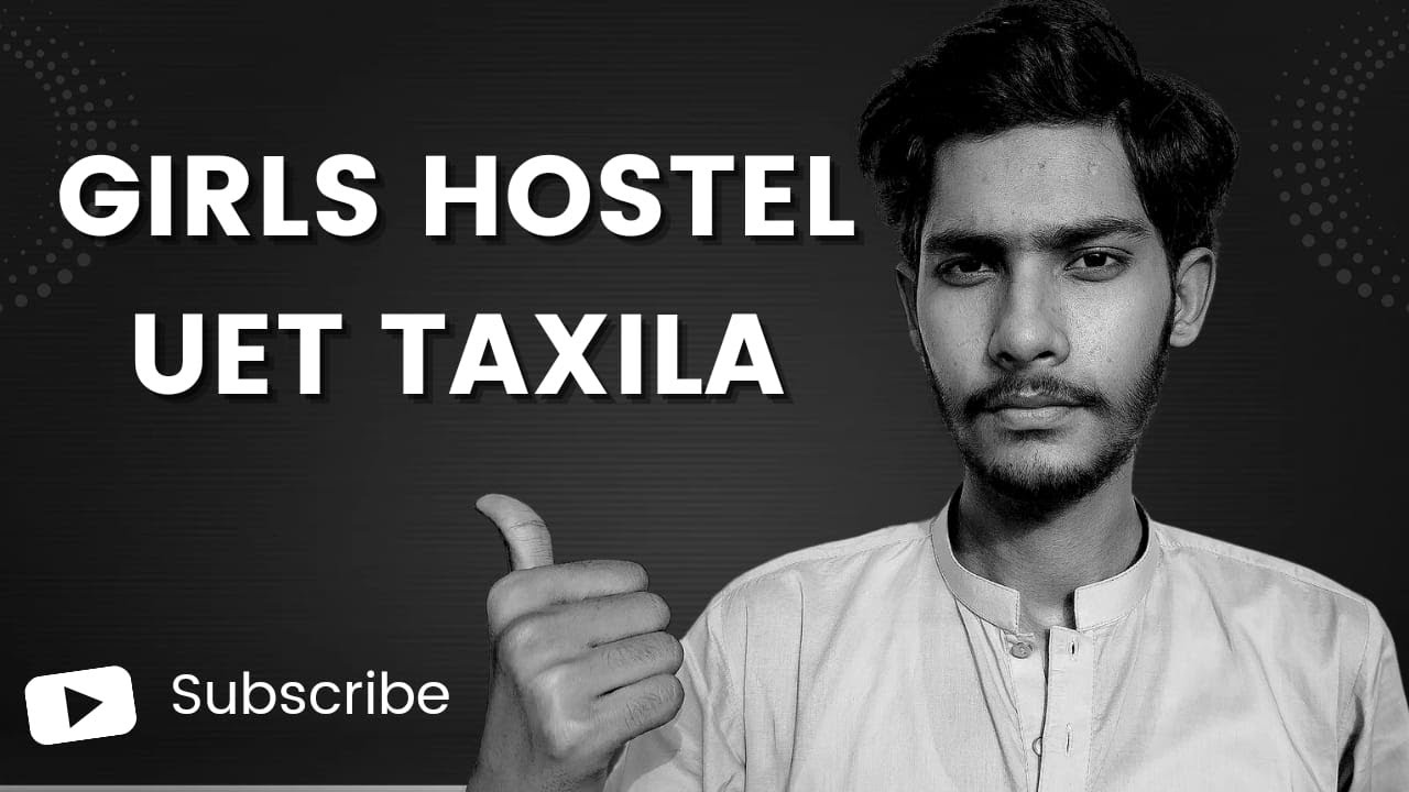 "Inside Scoop: Girls' Hostel Allotment Process at UET Taxila ...