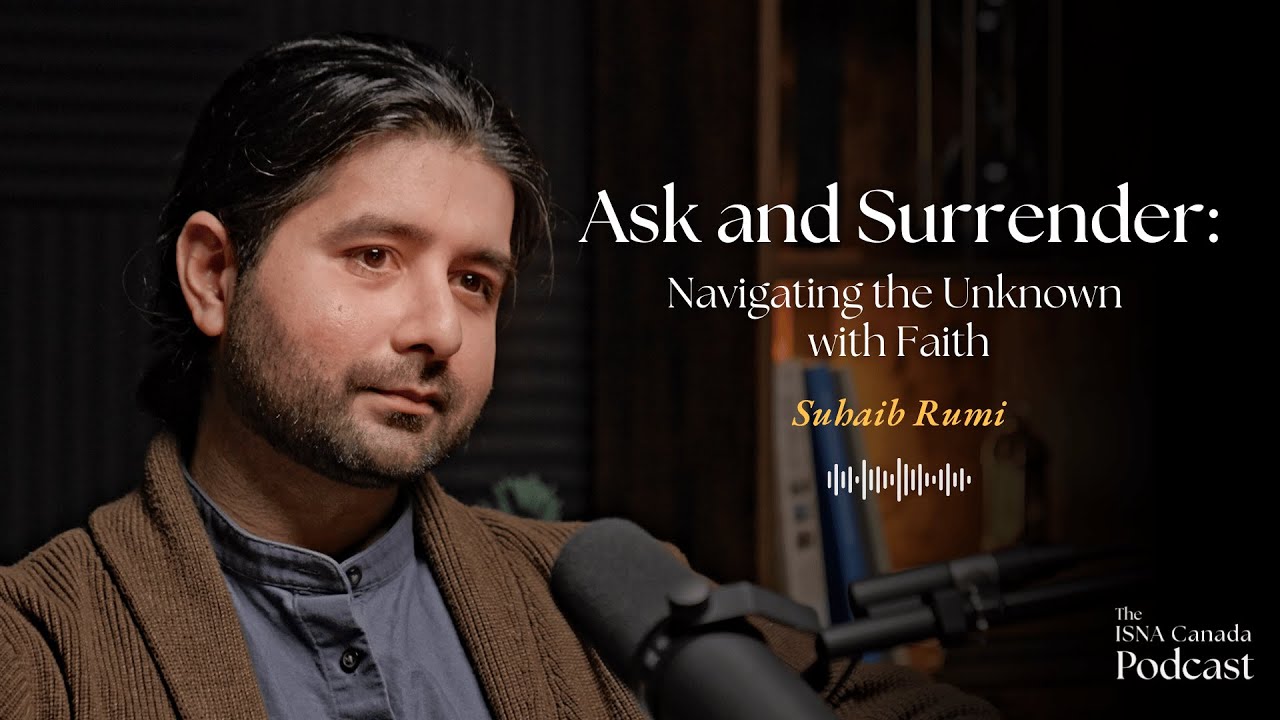 Ask & Surrender: Navigating the Unknown with Faith | Suhaib Rumi - YouTube