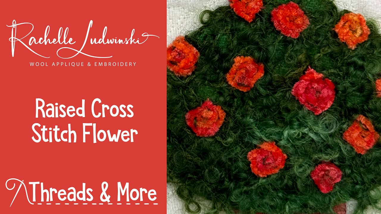 Raised Cross Stitch Video Tutorial for Wool Applique and Embroidery ...