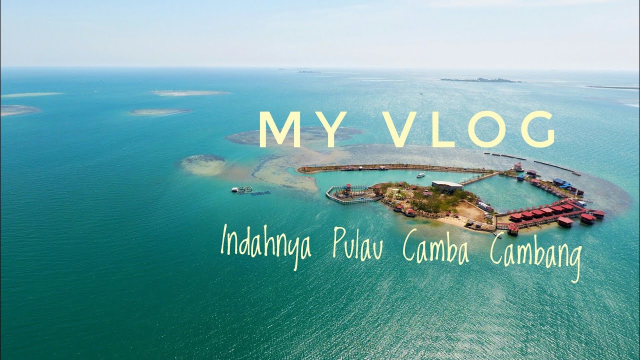 Destinasi Keindahan pulau Camba Cambang - YouTube