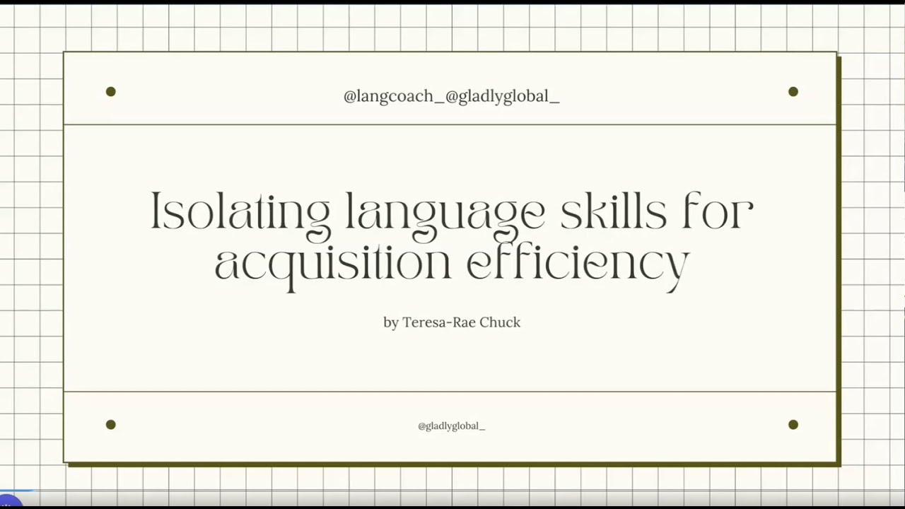 "Isolating language skills for acquisition efficiency" – Teresa-Rae ...