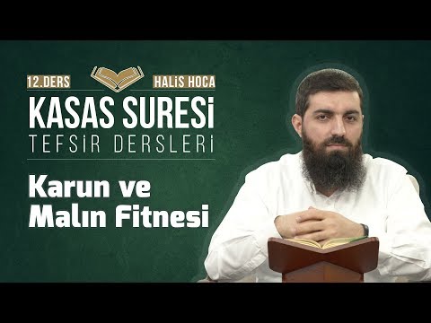 Kasas Suresi Tefsiri 12 | Karun ve Malın Fitnesi | Halis Bayancuk Hoca