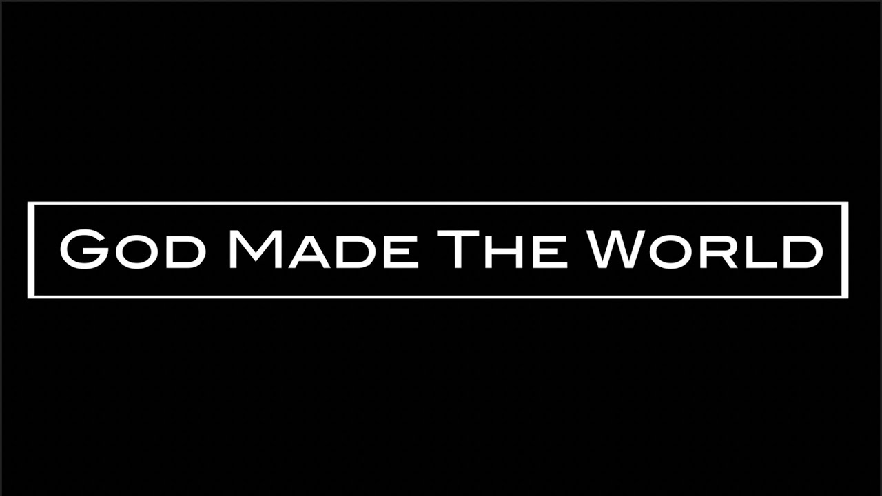 God Made the World - YouTube