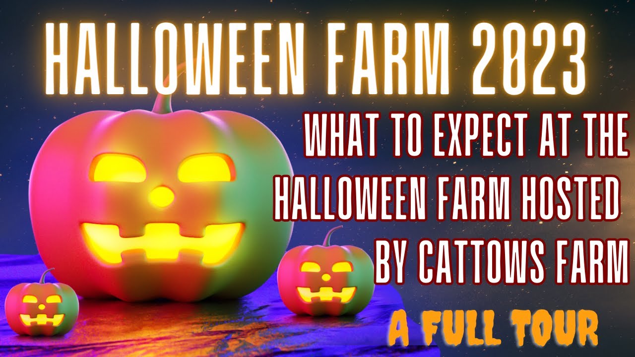 What to expect at the 'Halloween Farm' 2023 (Cattows Farm) # ...
