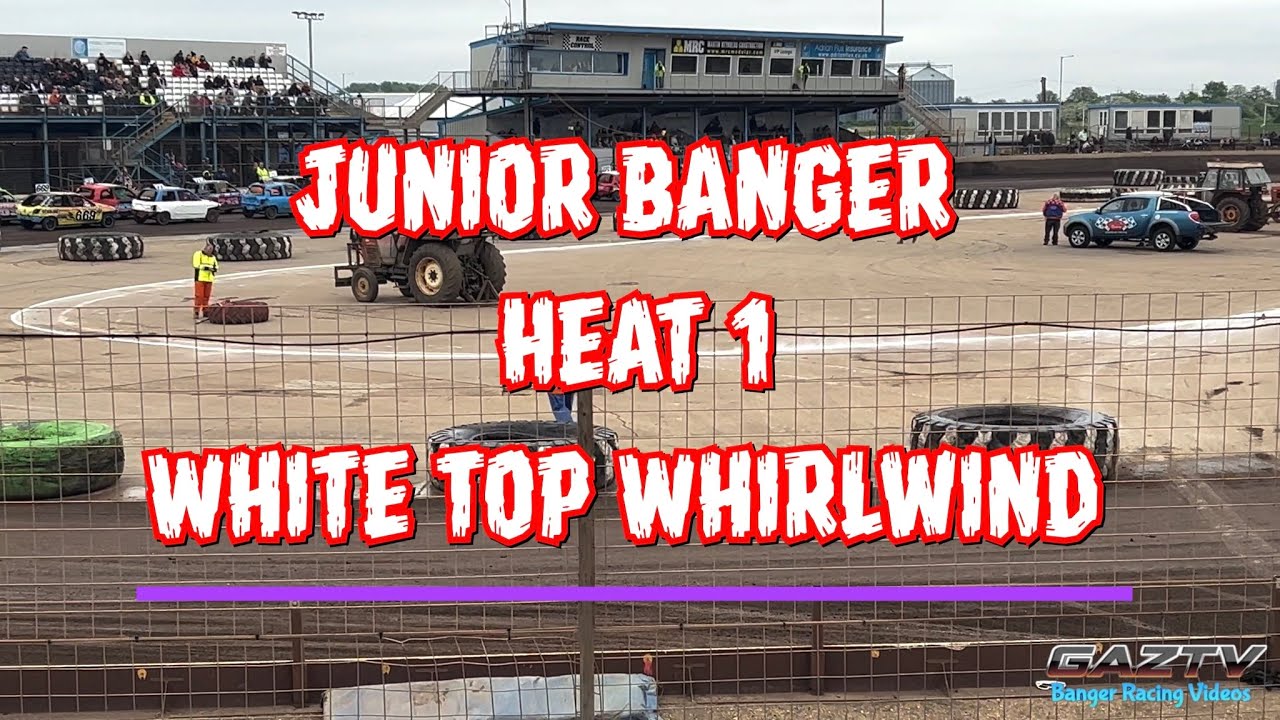 Junior Banger Heat 1 White Top Whirlwind (13/5/23 Kings Lynn) - YouTube