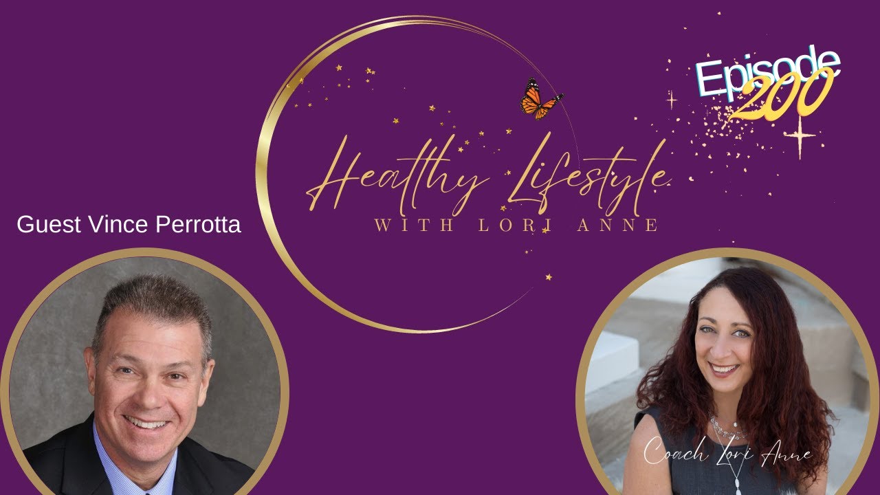Healthy Lifestyle with Lori Anne 200th SHOW! Vince Perrotta & Lori Anne ...