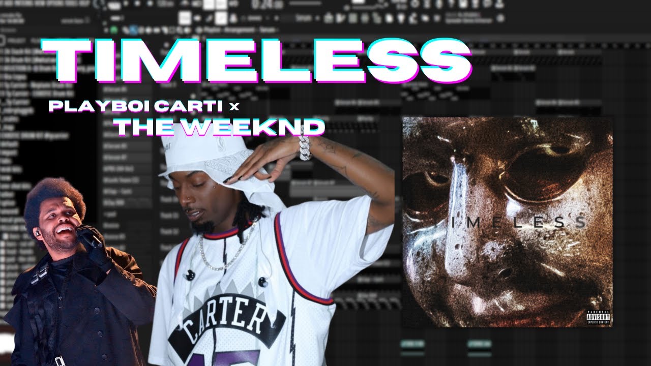 How TIMELESS by PLAYBOI CARTI x THE WEEKND was made - YouTube