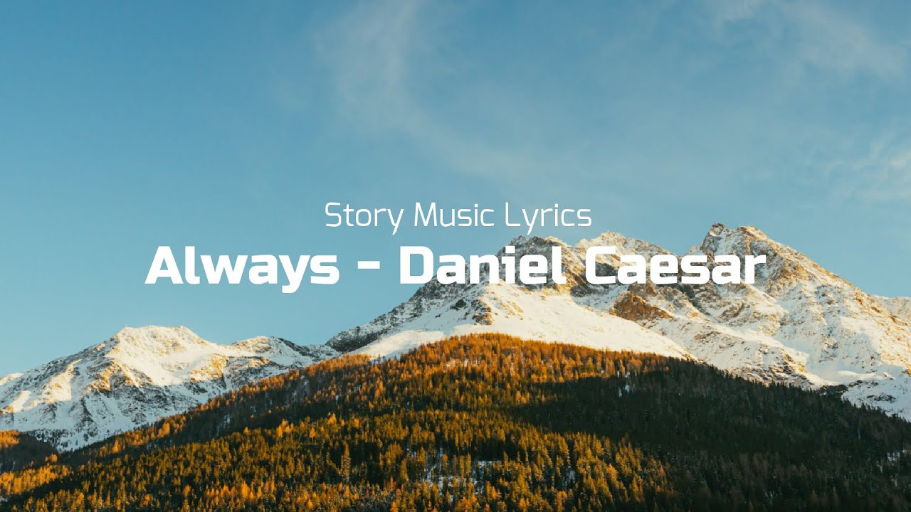 Always - Daniel Caesar (Lyrics) - YouTube