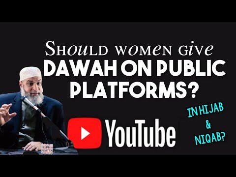 Can a woman give Dawah in public or on YouTube in Niqab and Abaya