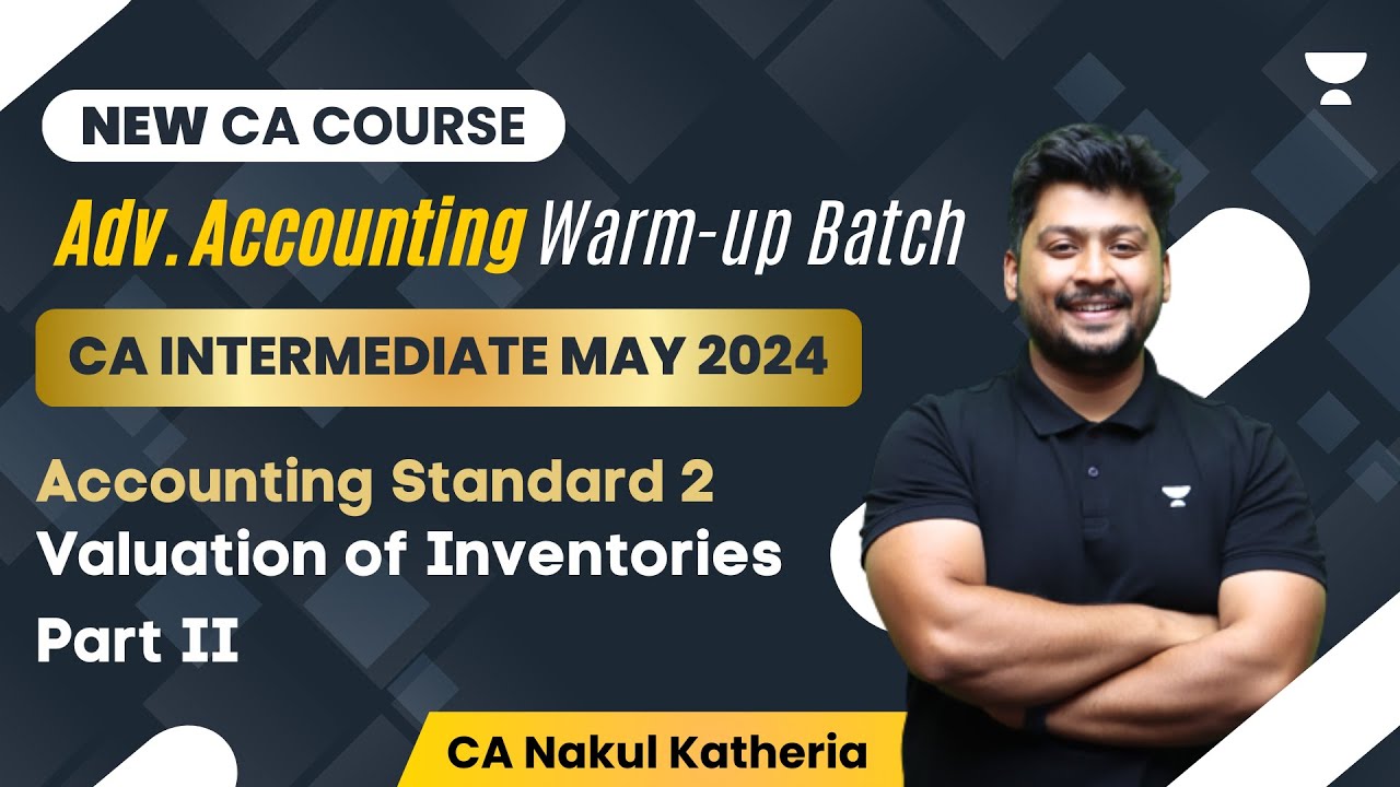 L4: AS 2: Valuation of Inventories |Part II | Adv. Accounting | New ...