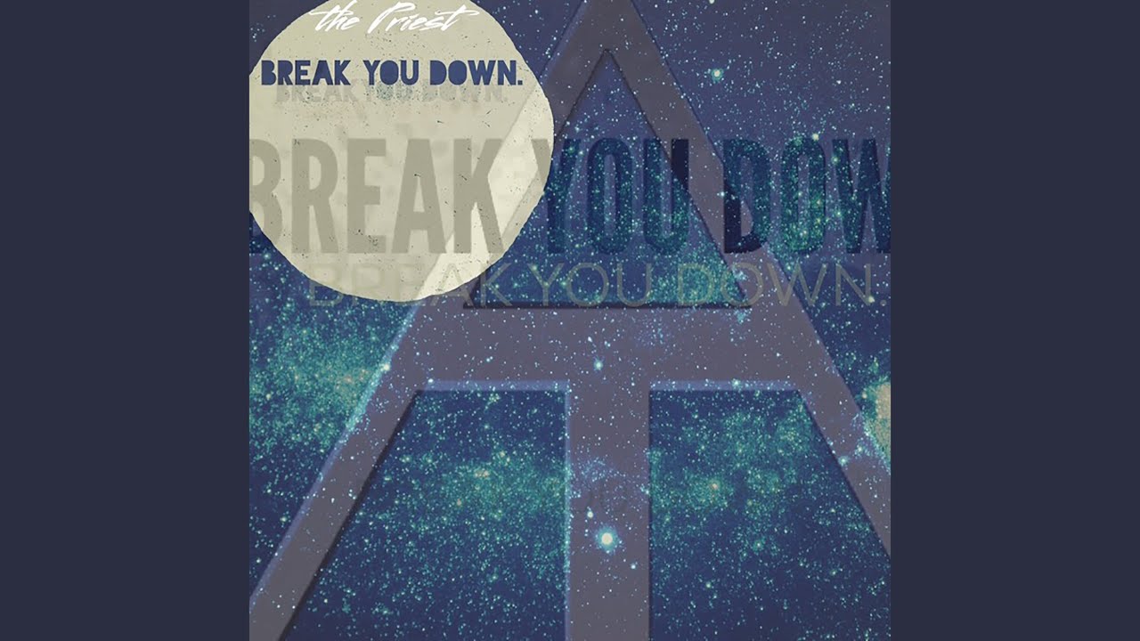 Break You Down. - YouTube