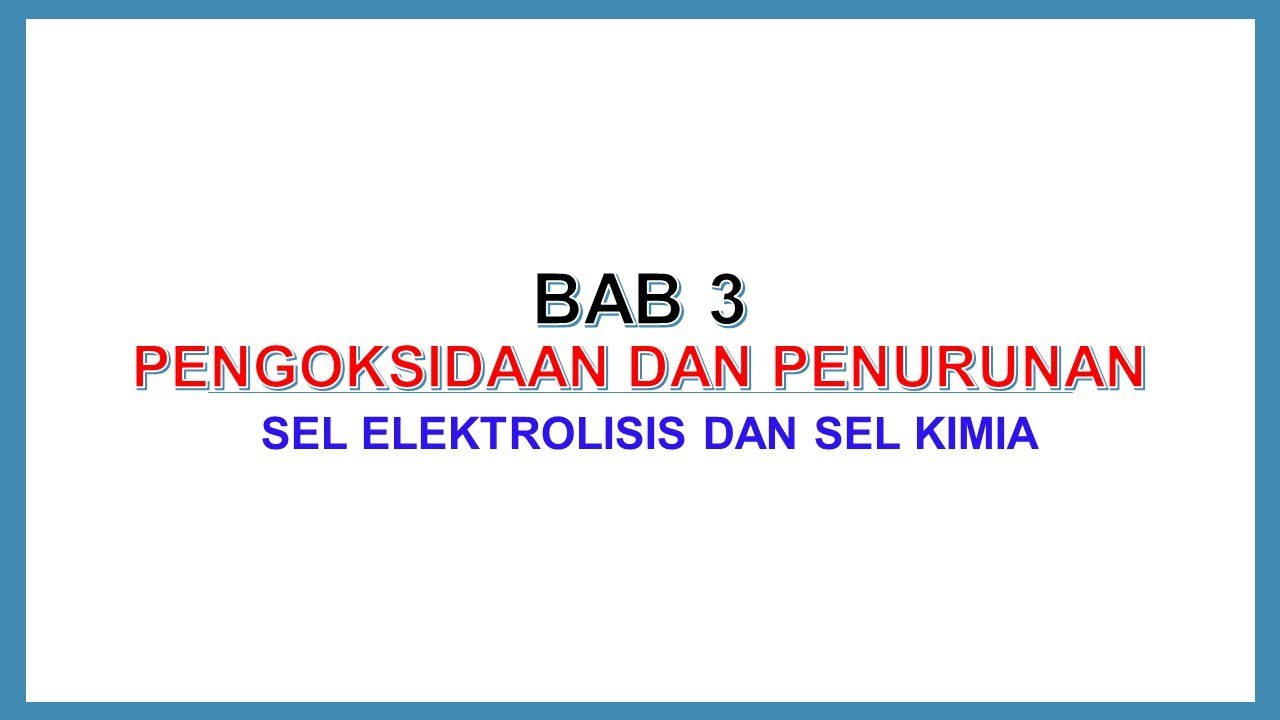 NOTA KIMIA SPM TINGKATAN 5: BAB 3 SEL ELEKTROLISIS DAN SEL KIMIA - YouTube