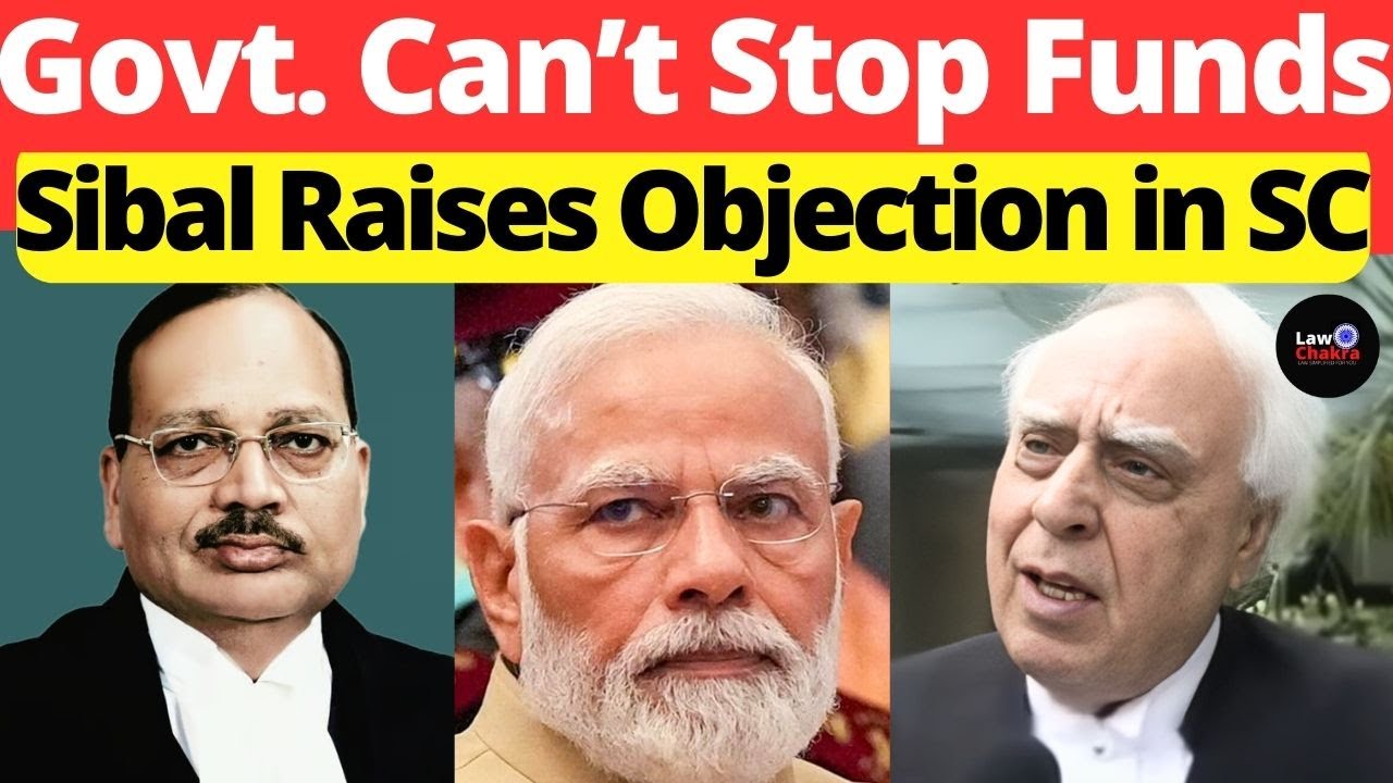Sibal Raises Objection in SC; Govt. Can't Stop Funds #lawchakra # ...