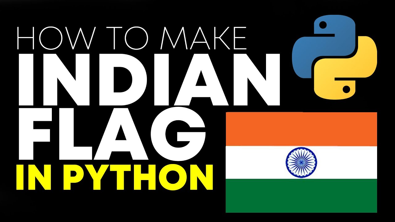 How To Make Indian Flag In Python YouTube How To Make Indian Flag In Python YouTube