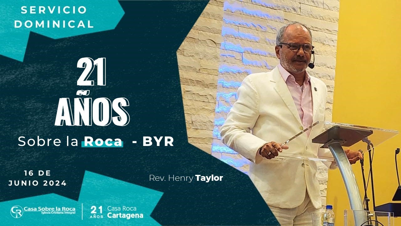 📺 Prédica Cristiana | 21 Años sobre la Roca - ByR | Rev. Henry Taylor ...