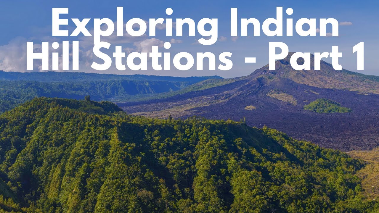 Hill Stations of India - Part 1 - YouTube