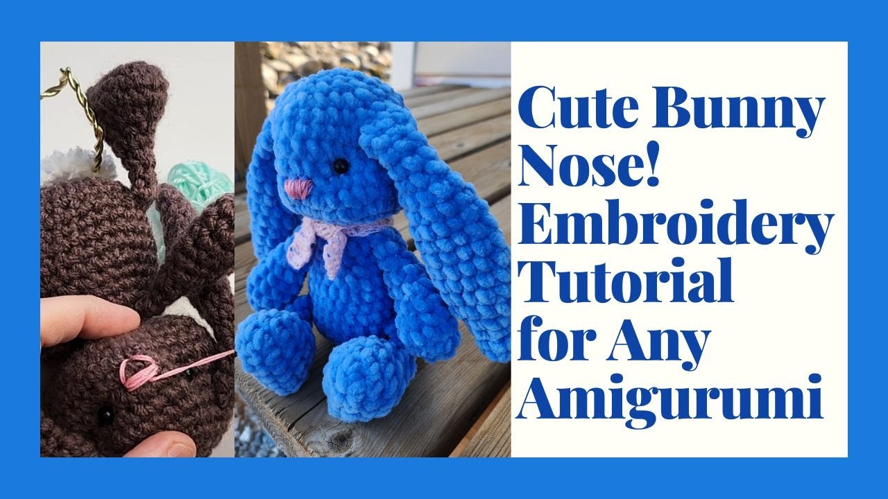 Amigurumi Nose Embroidery: Easy Step-by-Step Tutorial for Perfect ...
