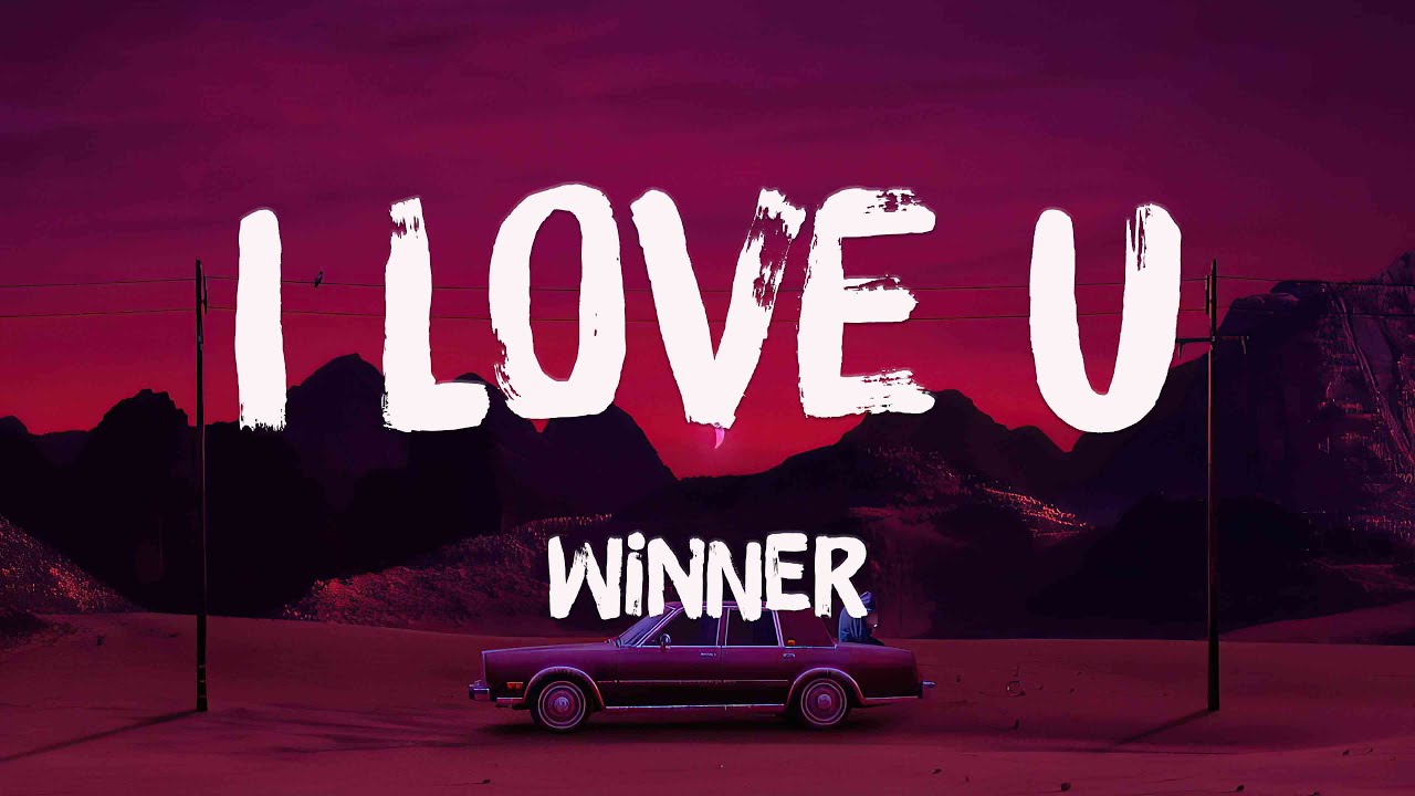I LOVE U - WINNER (Lyrics Video) 🥂 - YouTube