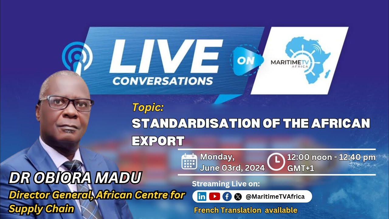 STANDARDISATION OF THE AFRICAN EXPORT | DR OBIORA MADU | Live ...